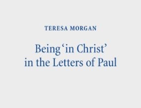 Being 'in-Christ' in the Letters of Paul | Faculty of Classics